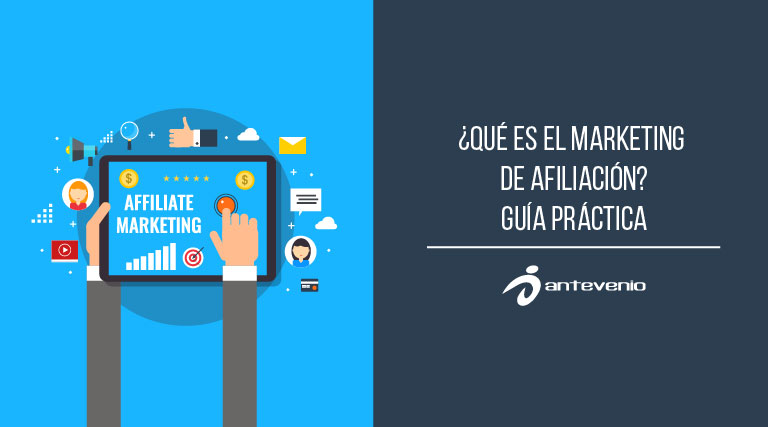 ¿Qué es el marketing de afiliación? Guía practica
