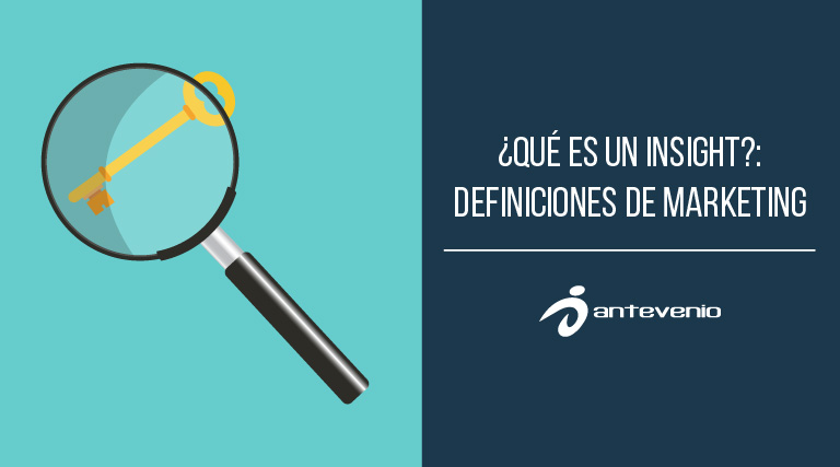 Qué es un Insight: definiciones de marketing